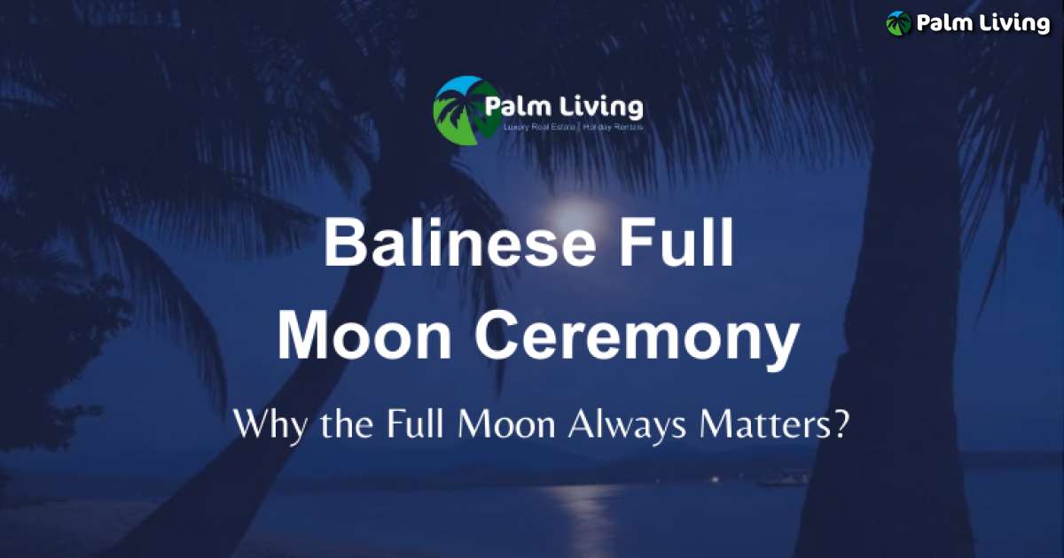 Balinese Full Moon Ceremony - Events in Bali - by BPI - Palm Living
