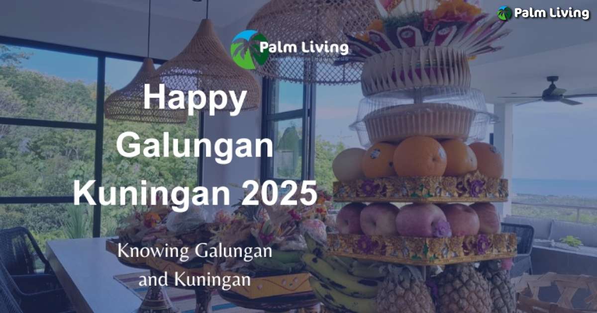 Happy Galungan Kuningan 2025 - Events in Bali - by BPI - Palm Living